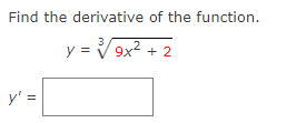 Solved Find the derivative of the function.y=9x2+23y'= | Chegg.com