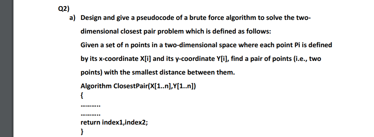 Solved Q2) a) Design and give a pseudocode of a brute force | Chegg.com