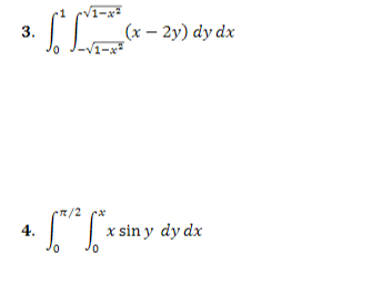 Solved 3. SI (x – 2y) dy dx V1-** T *S" [" 4. xsin y dy dx | Chegg.com