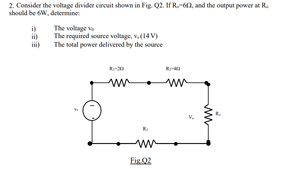 Solved 2. Consider the voltage divider circuit shown in Fig. | Chegg.com