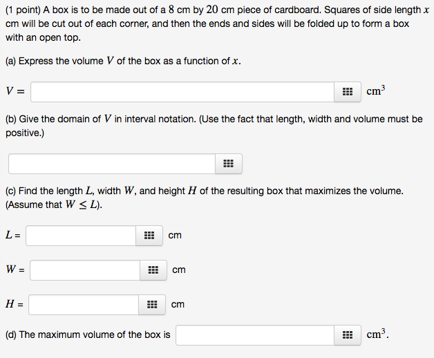 Solved (1 point) A box is to be made out of a 8 cm by 20 cm | Chegg.com