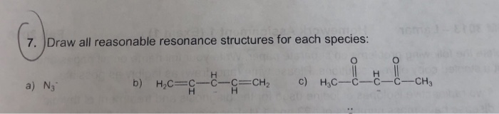 Solved 7. Draw all reasonable resonance structures for each | Chegg.com