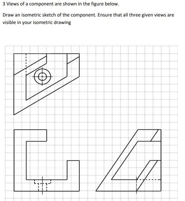 Solved 3 Views of a component are shown in the figure below. | Chegg.com