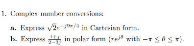 Solved 1. Complex number conversions: a. Express 2e−j9π/4 in | Chegg.com