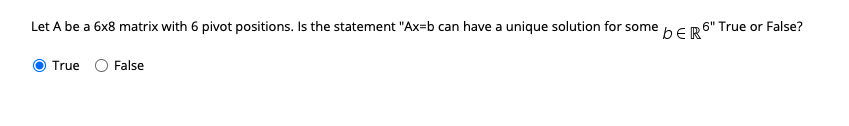 Solved Let A be a 6x8 matrix with 6 pivot positions. Is the | Chegg.com