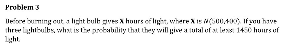 Solved Problem 3 Before burning out, a light bulb gives X | Chegg.com