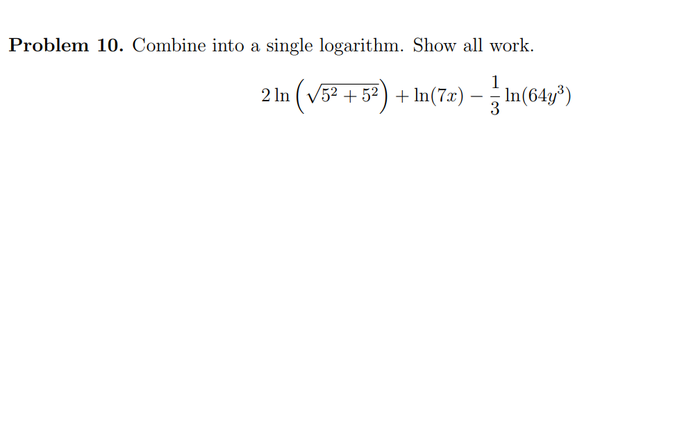 Solved Problem 10. Combine into a single logarithm. Show all | Chegg.com