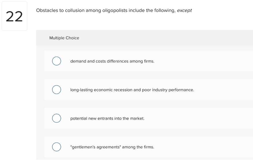 Solved Obstacles to collusion among oligopolists include the | Chegg.com
