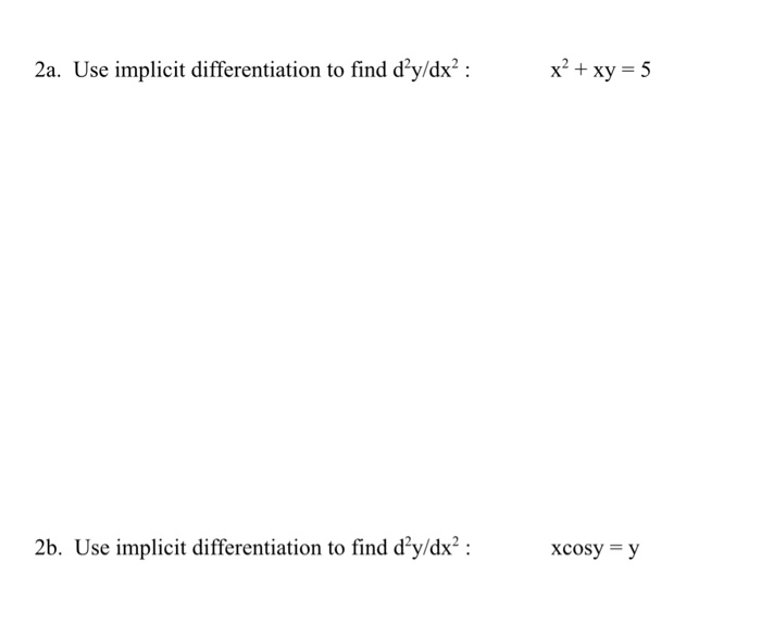 Solved Use implicit differentiation to find d^2y/dx^2: x^2 | Chegg.com