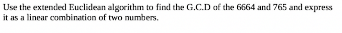 Solved Use the extended Euclidean algorithm to find the | Chegg.com