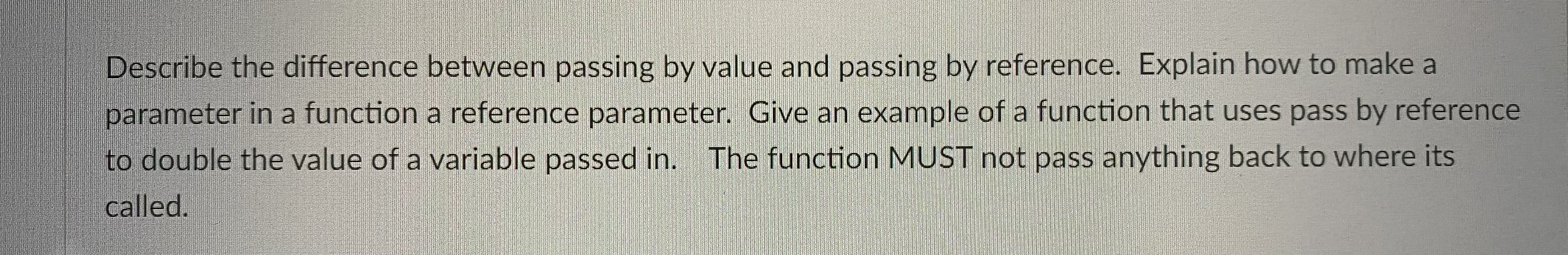Solved a Describe the difference between passing by value | Chegg.com