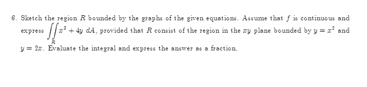 Solved 6. Sketch the region R bounded by the graphs of the | Chegg.com