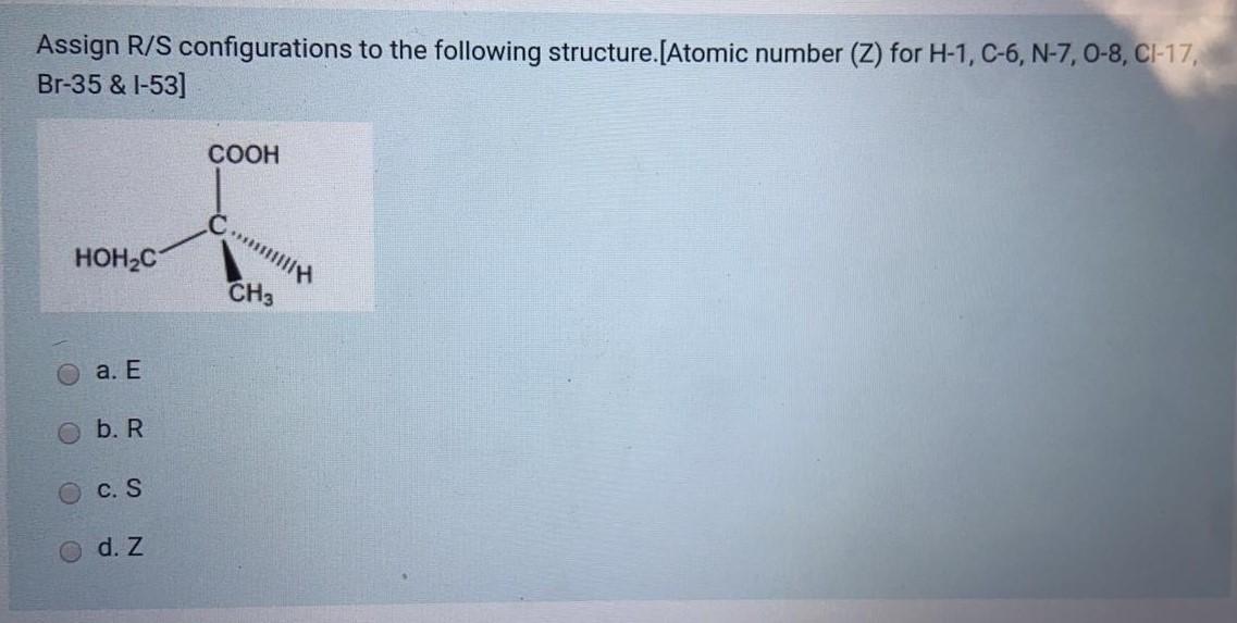 Solved Assign E/Z or R/S configuration to the following | Chegg.com