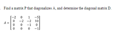 Solved Find a matrix P that diagonalizes A. and determine | Chegg.com