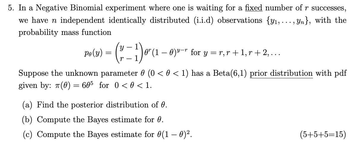 Solved 5. In a Negative Binomial experiment where one is | Chegg.com