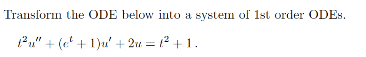 Solved Transform the ODE below into a system of 1st order | Chegg.com