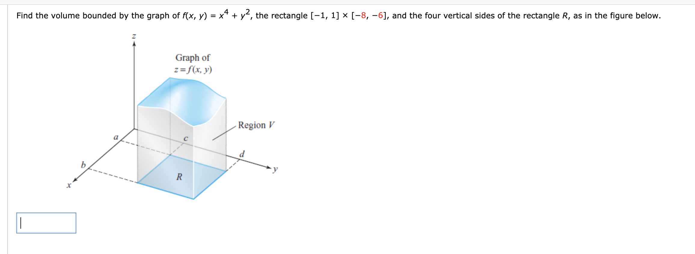 Solved Find the volume bounded by the graph of f(x, y) x4 + | Chegg.com