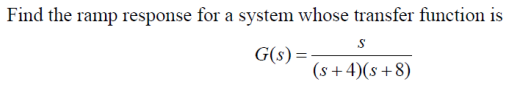 Solved Find the ramp response for a system whose transfer | Chegg.com
