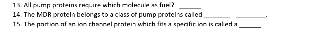 Solved 13. All pump proteins require which molecule as fuel? | Chegg.com