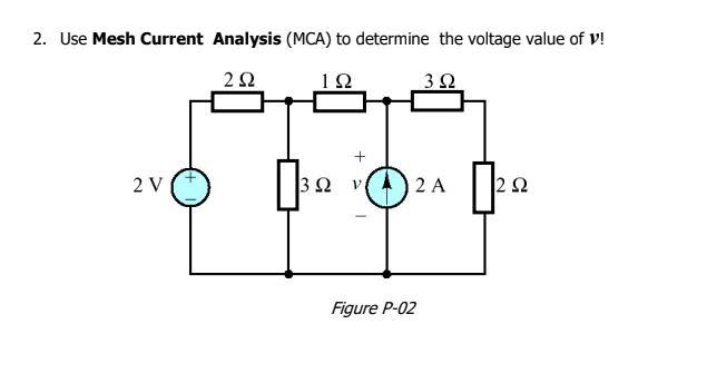 Solved Use Mesh Current Analysis (MCA) to determine the | Chegg.com