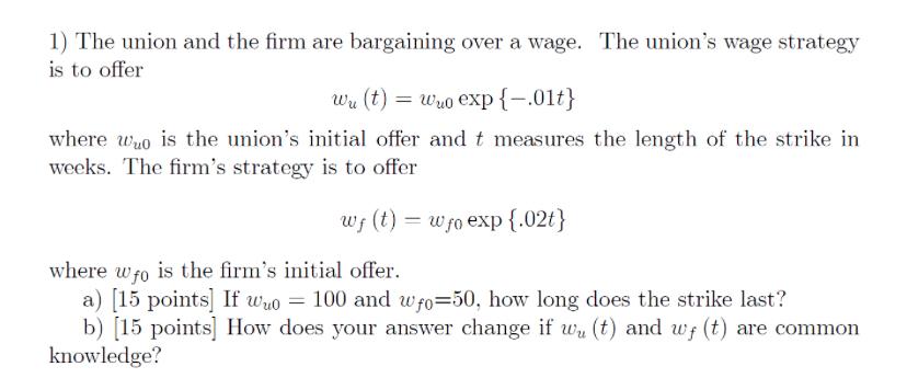 Solved 1) The union and the firm are bargaining over a wage. | Chegg.com