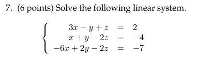 Solved 7. (6 points) Solve the following linear system. 3.x | Chegg.com