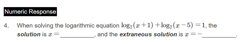 Solved Numeric ResponseWhen solving the logarithmic equation | Chegg.com