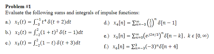 Solved Evaluate the following sums and integrals of | Chegg.com