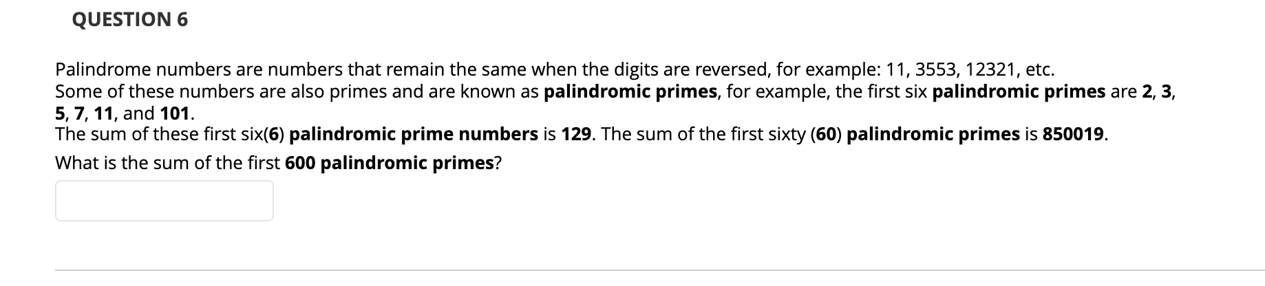 Solved QUESTION 6 Palindrome numbers are numbers that remain | Chegg.com