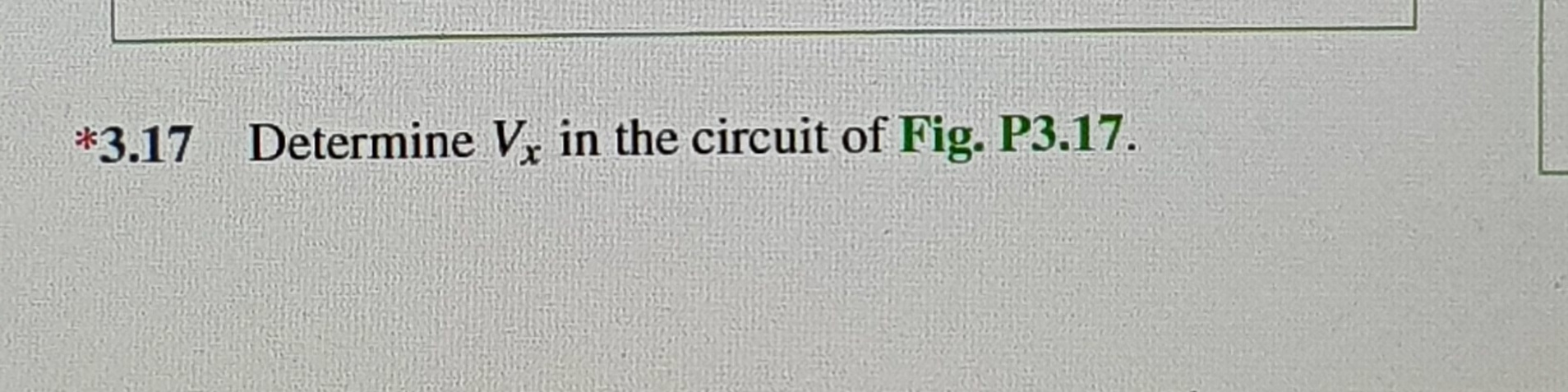 Solved *3.17. Determine V, in the circuit of Fig. P3.17. | Chegg.com