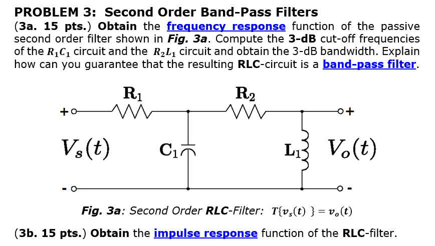 Solved PROBLEM 3: Second Order Band-Pass Filters (3a. 15 | Chegg.com