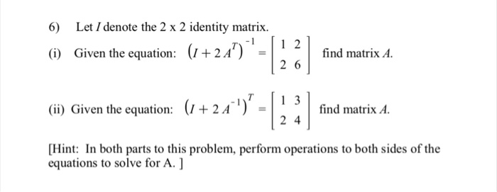 Solved 6) Let I denote the 2 x 2 identity matrix. 1 1 2 2 6 | Chegg.com