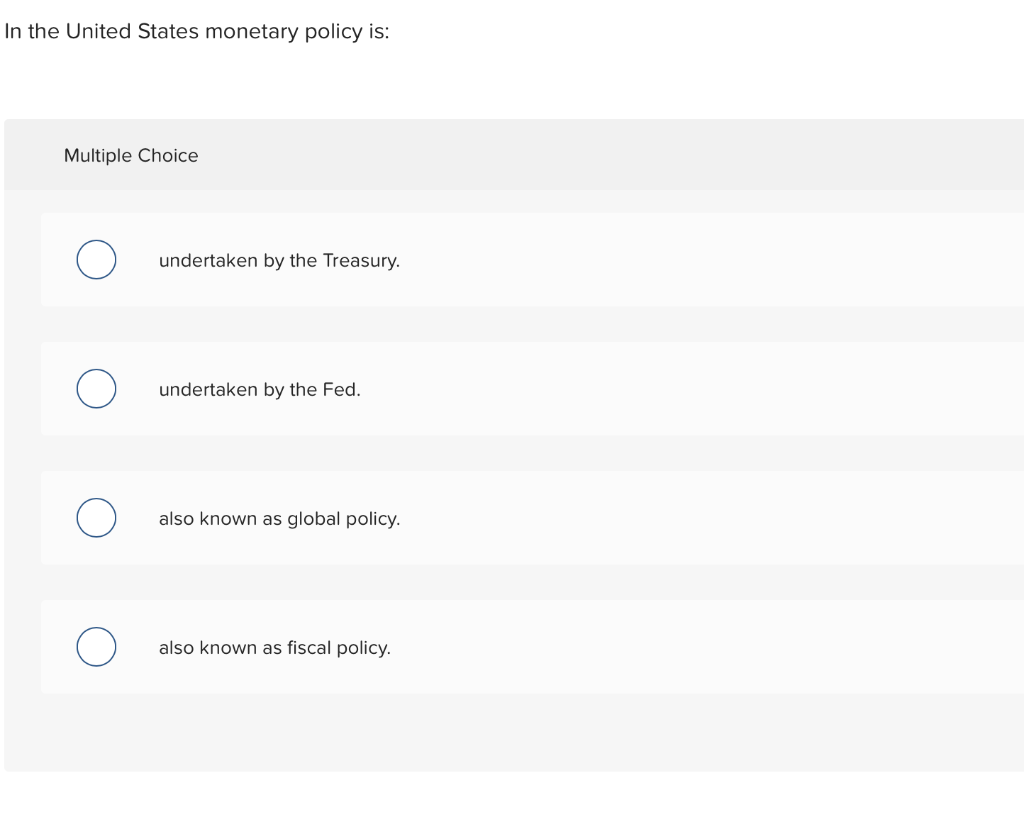 Solved In the United States monetary policy is: Multiple | Chegg.com