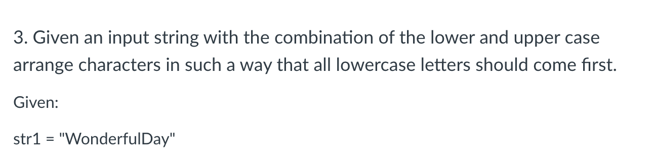 Solved 3. Given an input string with the combination of the | Chegg.com