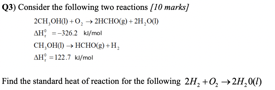 Solved Q3) Consider the following two reactions [10 marks] | Chegg.com