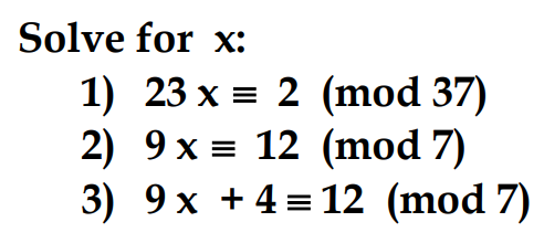 Solved Solve for x : 1) 23x≡2(mod37) 2) 9x≡12(mod7) 3) | Chegg.com