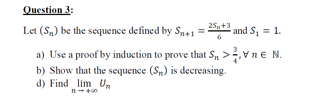 Solved Question 3: Let (Sn) be the sequence defined by Sn+1 | Chegg.com