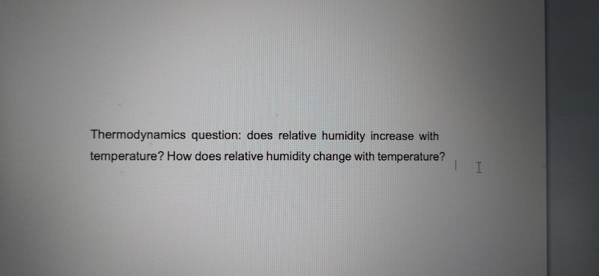 Solved Thermodynamics question: does relative humidity | Chegg.com