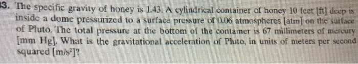 Solved 3. The specific gravity of honey is 1.43. A | Chegg.com