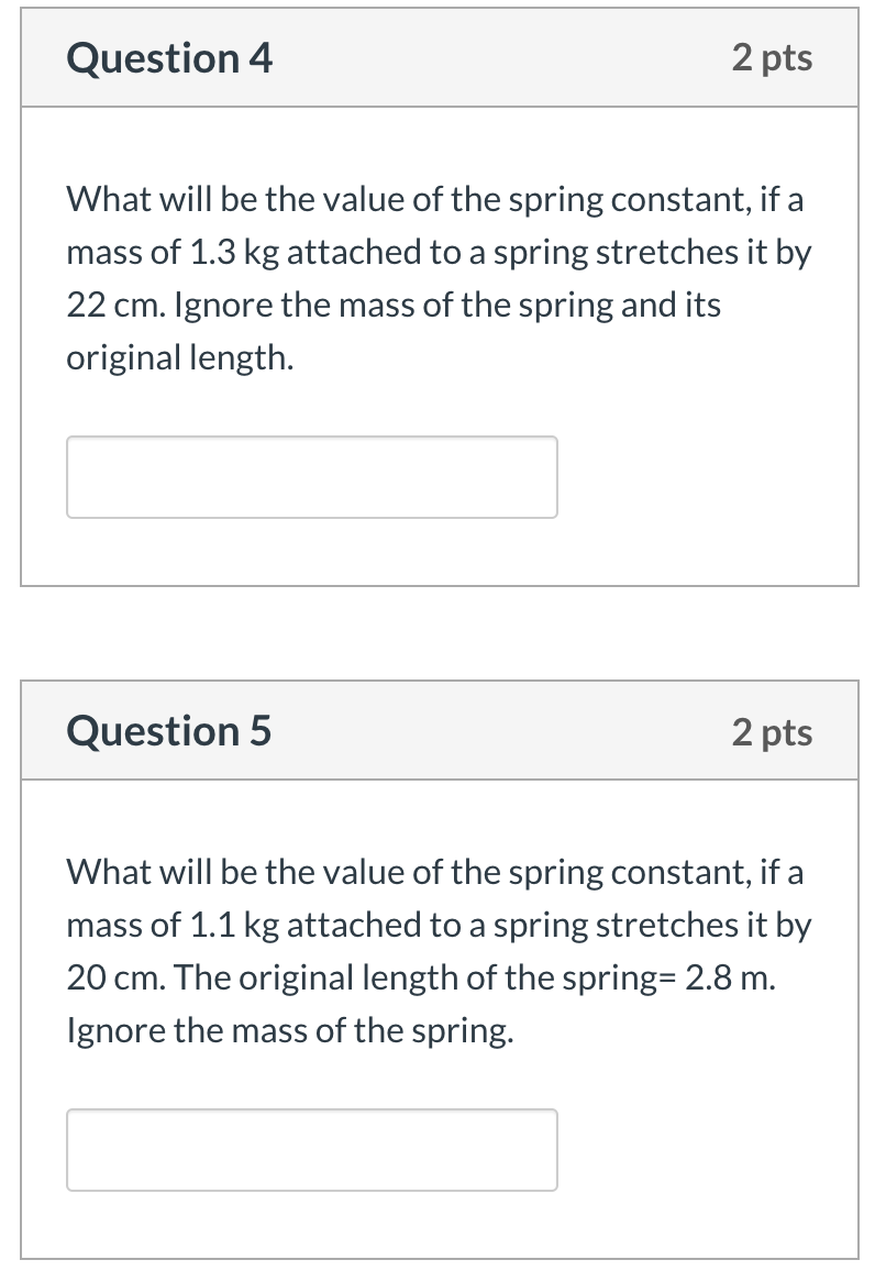 Solved Question 4 2 pts What will be the value of the spring | Chegg.com