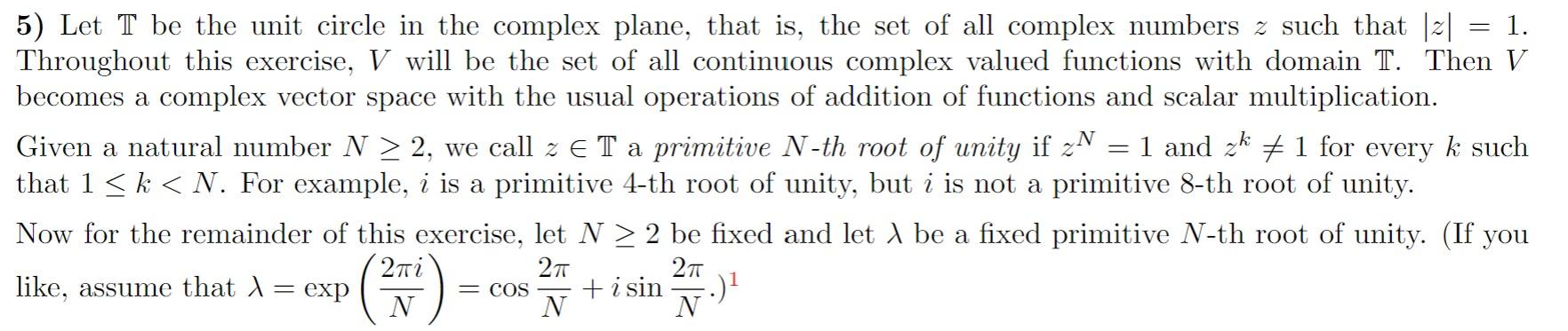 Solved = 5) Let T be the unit circle in the complex plane, | Chegg.com