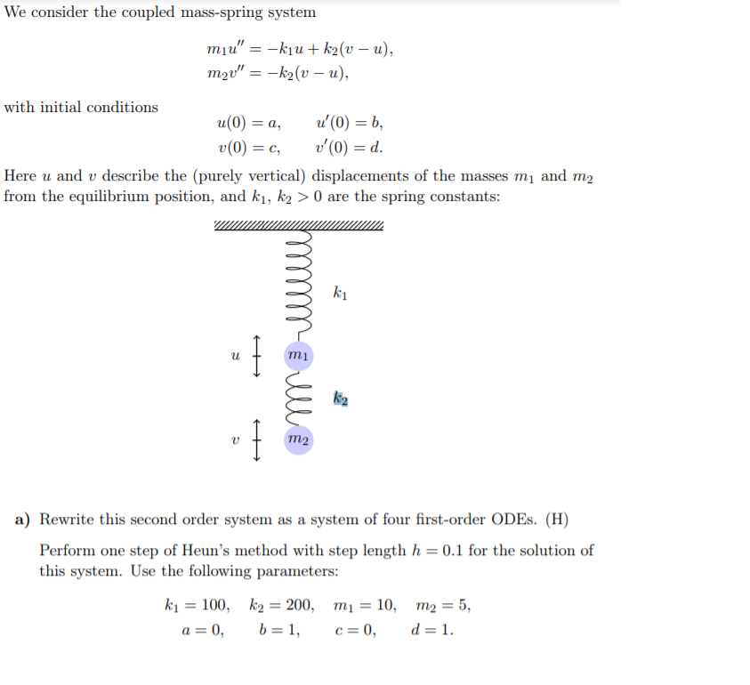 We consider the coupled mass-spring system miu" = | Chegg.com