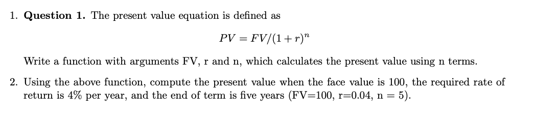 Solved 1. Question 1. The present value equation is defined | Chegg.com