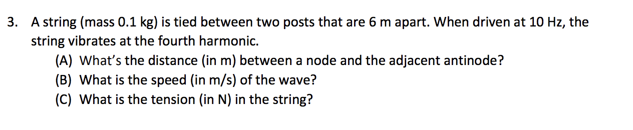 Solved 3. A string (mass 0.1 kg) is tied between two posts | Chegg.com