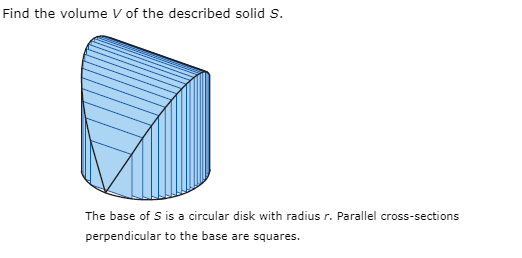 Solved Find the volume V of the described solid S. The base | Chegg.com
