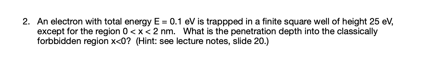 Solved 2 An Electron With Total Energy E 0 1 Ev Is