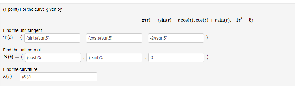 Solved 1 point) For the curve given by r(t) (sin(t) tcos(t), | Chegg.com