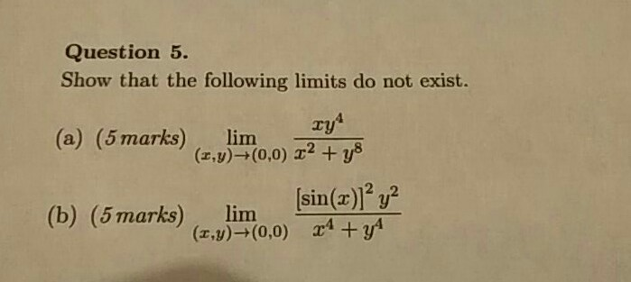 Solved Question 5 Show That The Following Limits Do Not