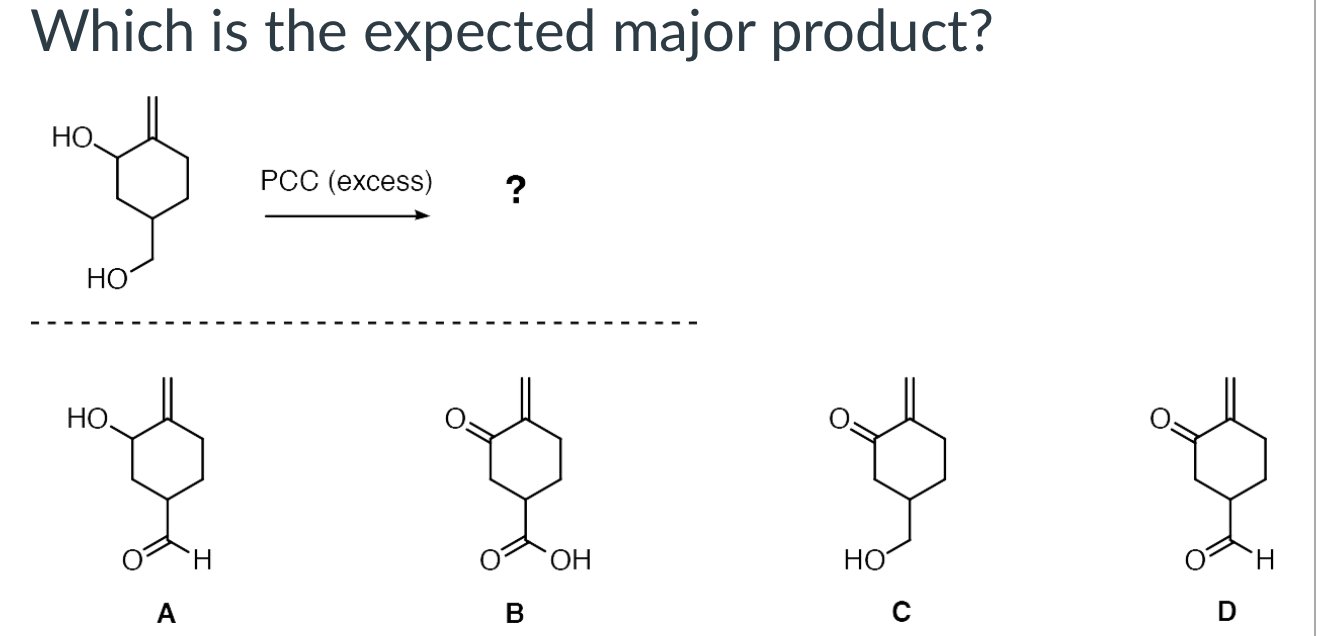 Solved Which is the expected major product? НО, PCC (excess) | Chegg.com