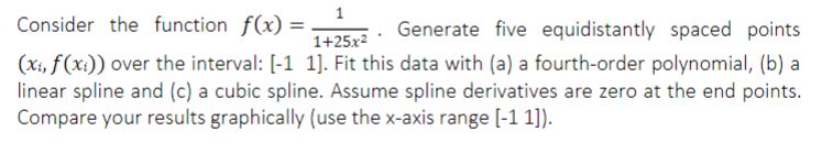 Consider the function f(x)=1+25x21. Generate five | Chegg.com